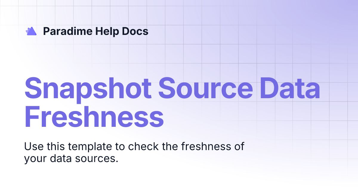 Snapshot Source Data Freshness | Paradime Help Docs