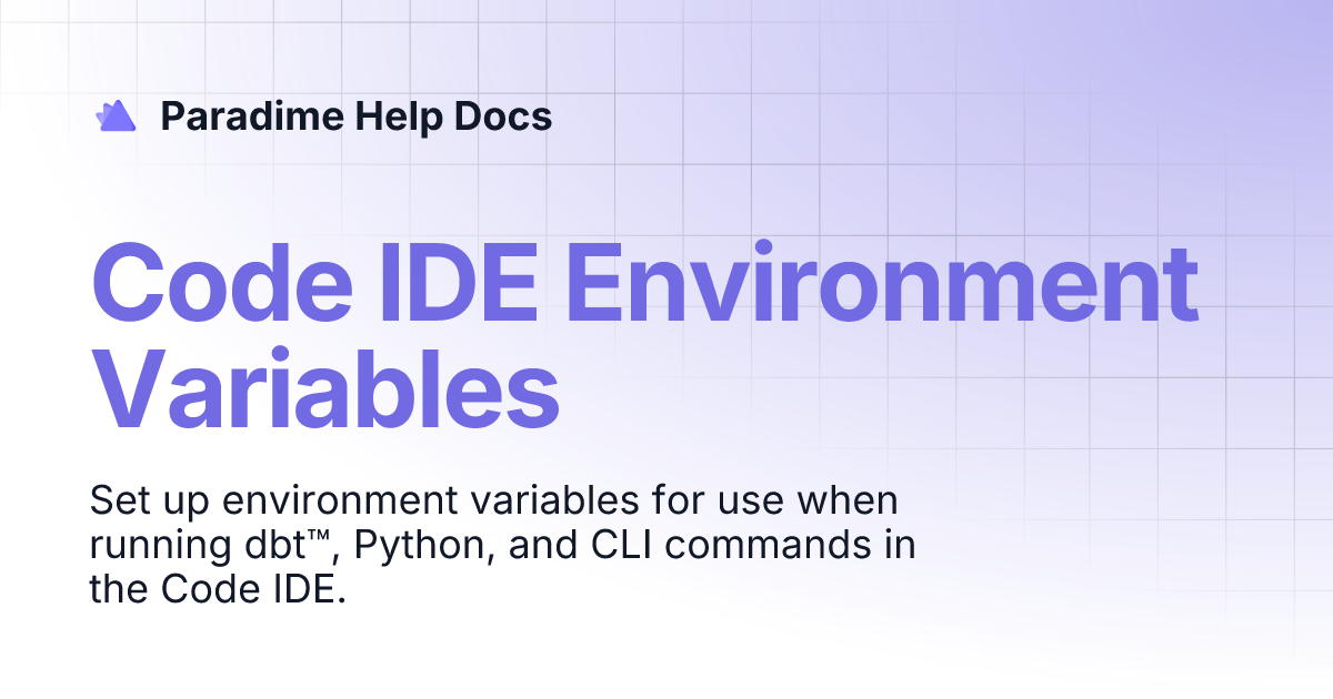 Code IDE Environment Variables | Paradime Help Docs