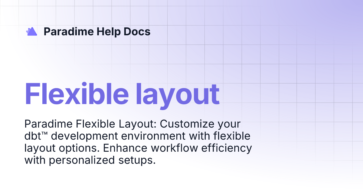 Flexible layout | Paradime Help Docs