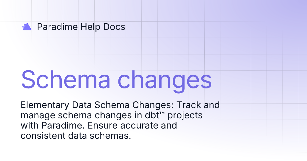 Schema changes | Paradime Help Docs