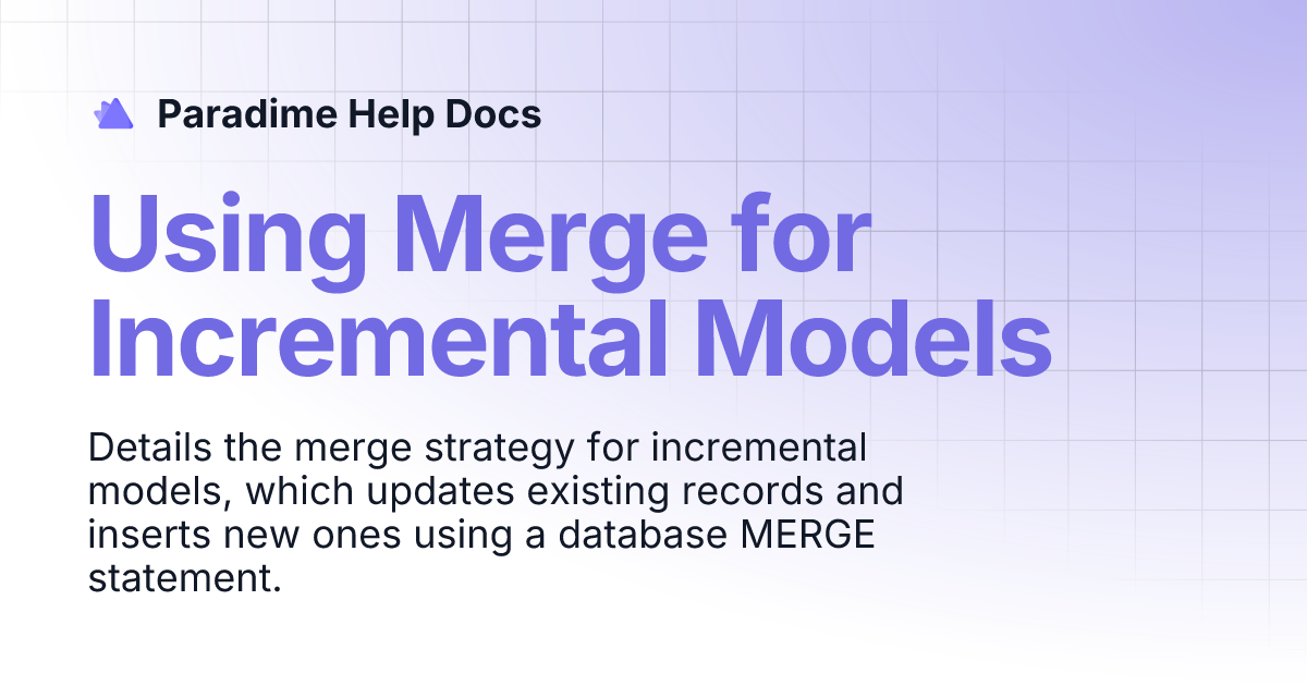 Using Merge for Incremental Models | Paradime Help Docs
