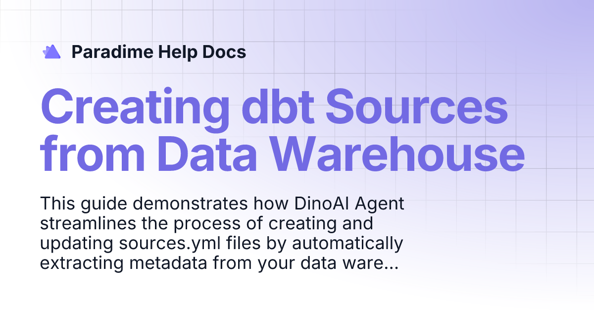 Creating dbt Sources from Data Warehouse | Paradime Help Docs