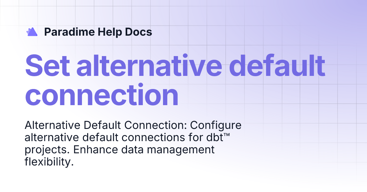 Set alternative default connection | Paradime Help Docs