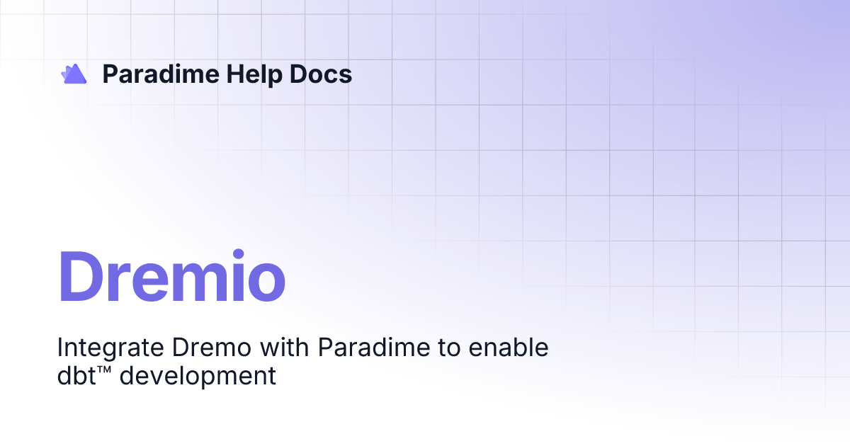 Dremio | Paradime Help Docs