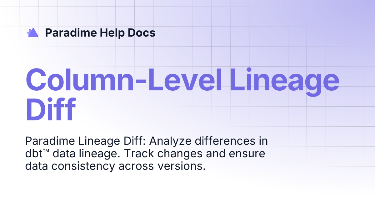 Column-Level Lineage Diff | Paradime Help Docs