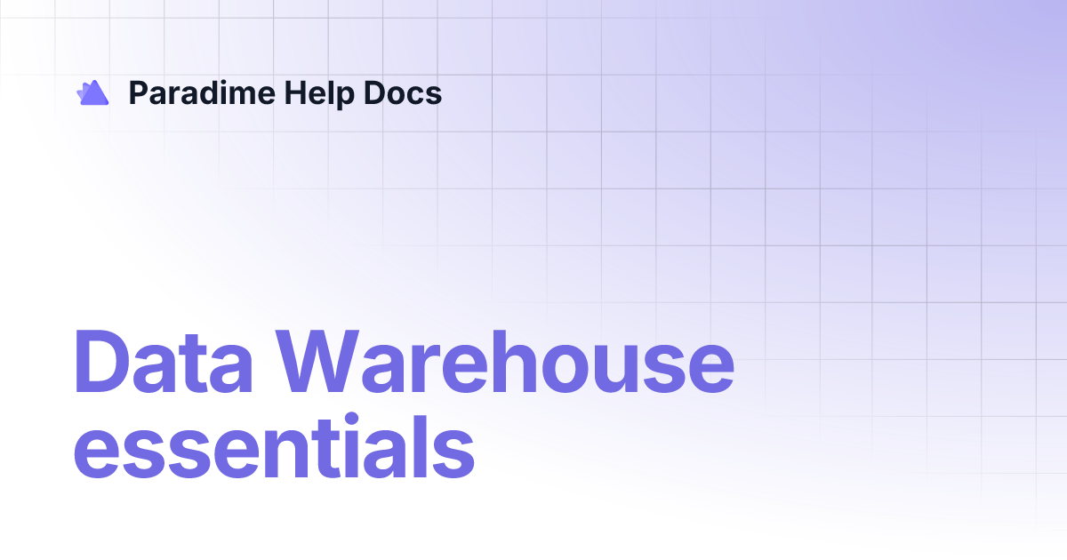 Data Warehouse essentials | Paradime Help Docs