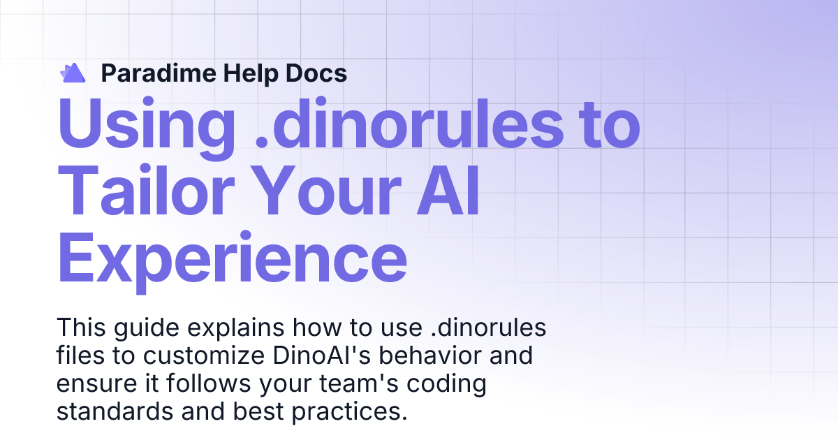 Using .dinorules to Tailor Your AI Experience | Paradime Help Docs
