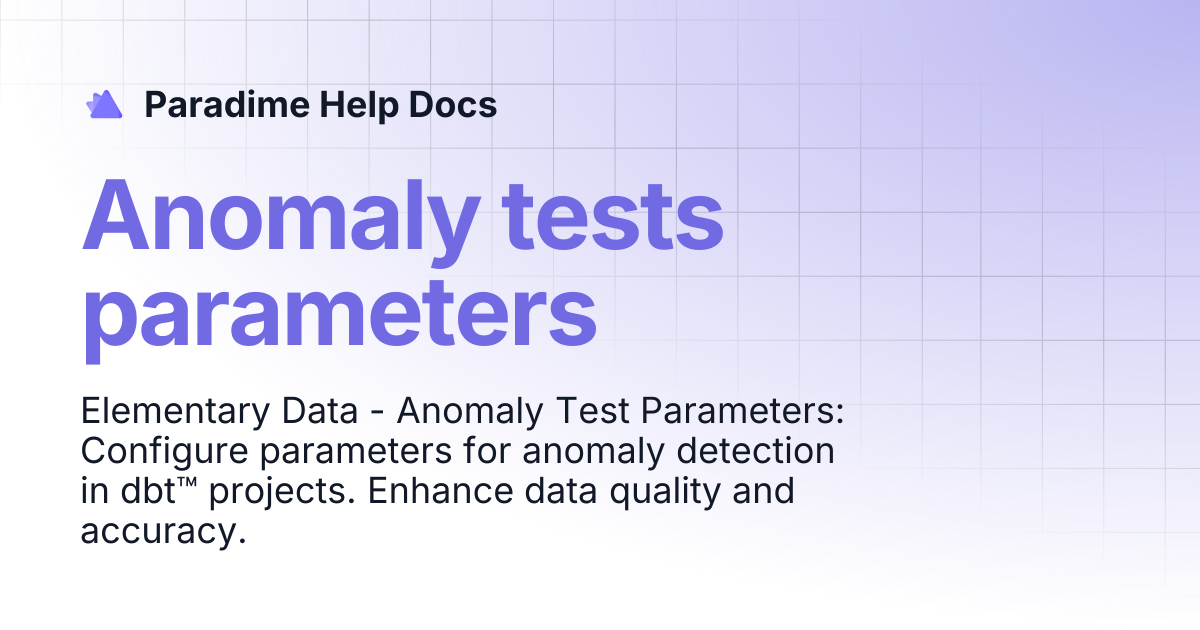 Anomaly tests parameters | Paradime Help Docs