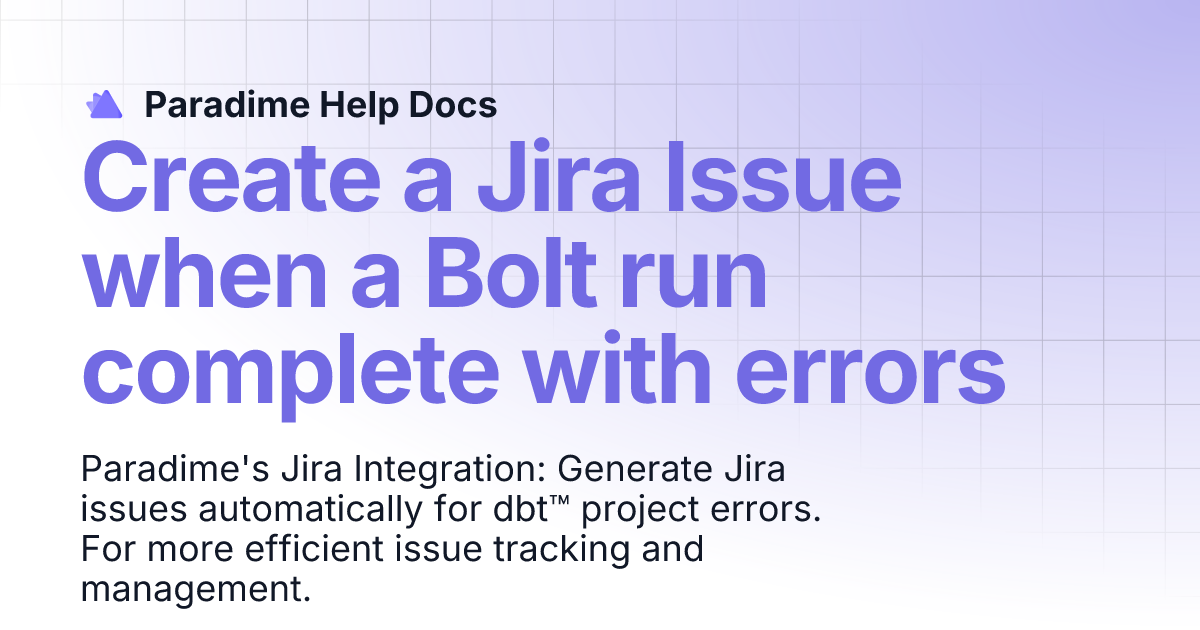 Create A Jira Issue When A Bolt Run Complete With Errors Paradime Help Docs
