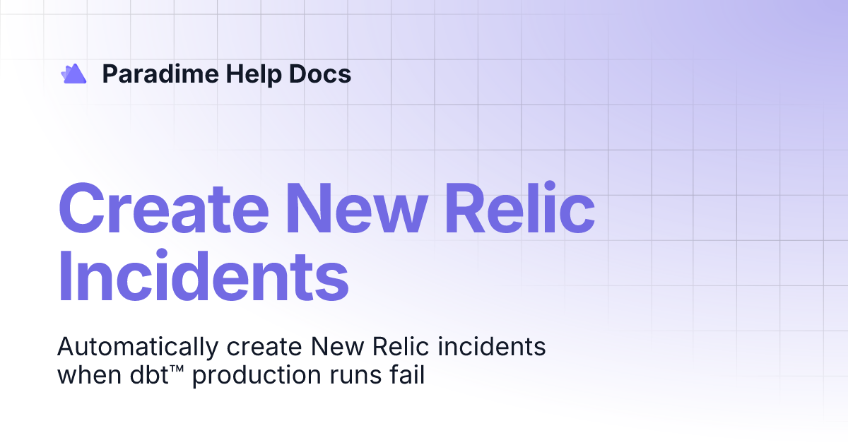 Create New Relic Incidents | Paradime Help Docs
