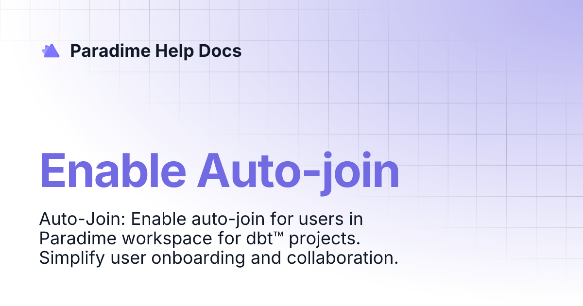 Enable Auto-join | Paradime Help Docs