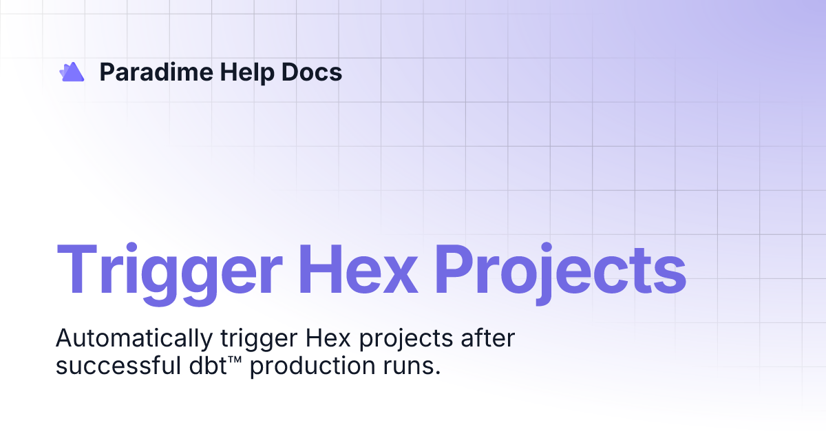 Trigger Hex Projects | Paradime Help Docs