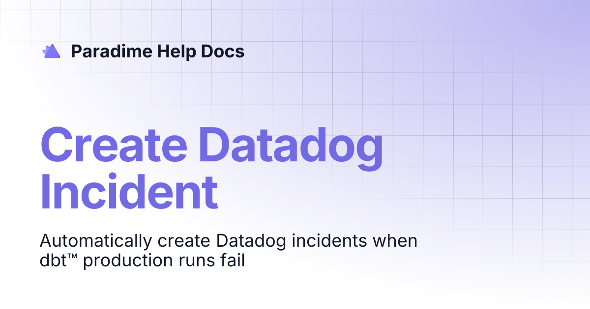 Create Datadog Incident | Paradime Help Docs