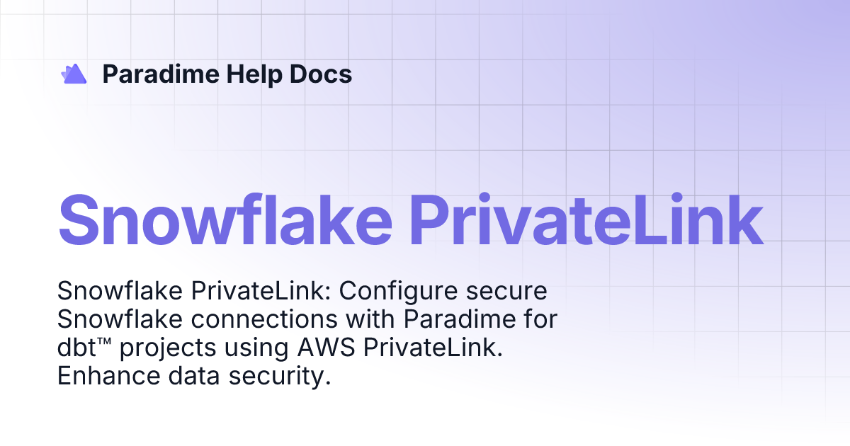 Snowflake PrivateLink | Paradime Help Docs